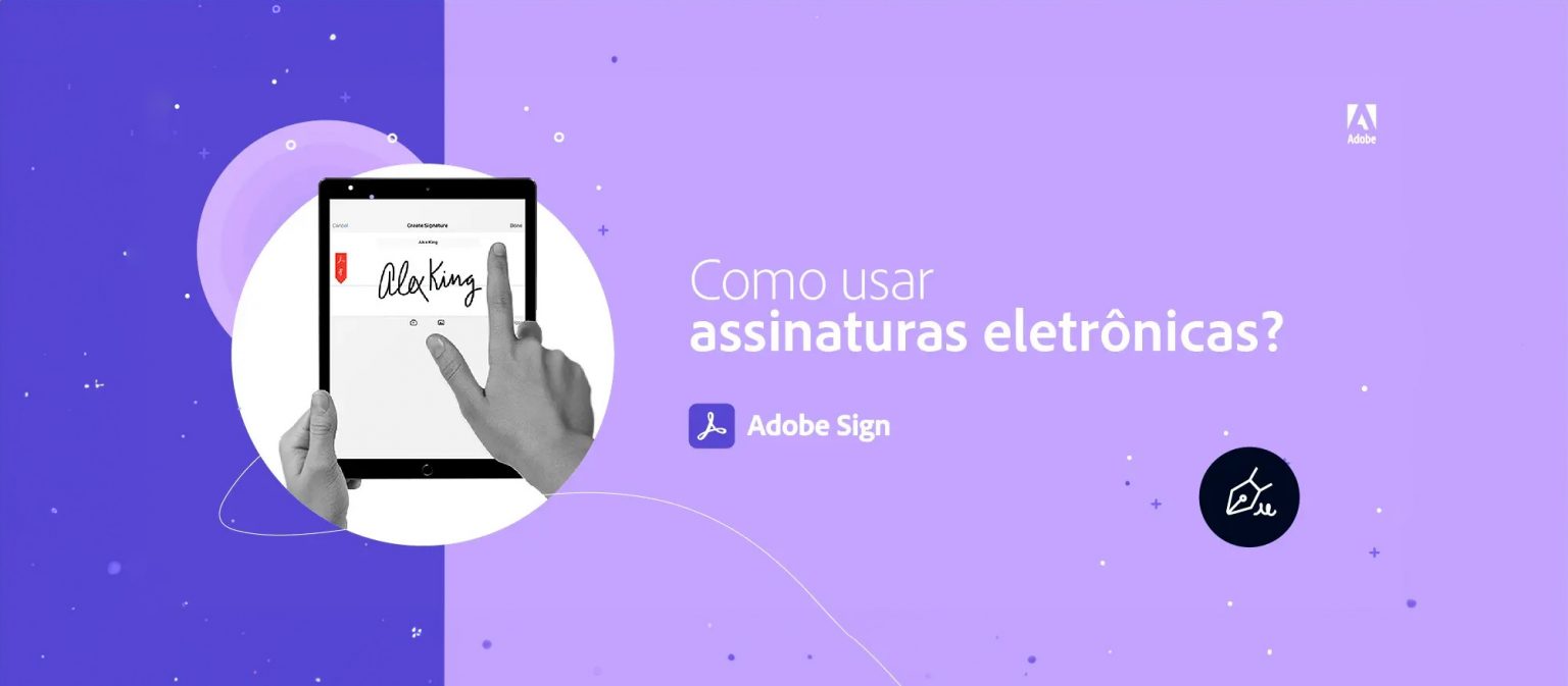 Como usar assinaturas eletrônicas? Passo a passo para usar o Adobe Sign ...